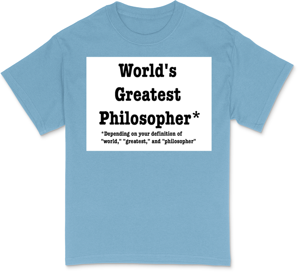 World's Greatest Philosopher T-Shirt T-Shirt