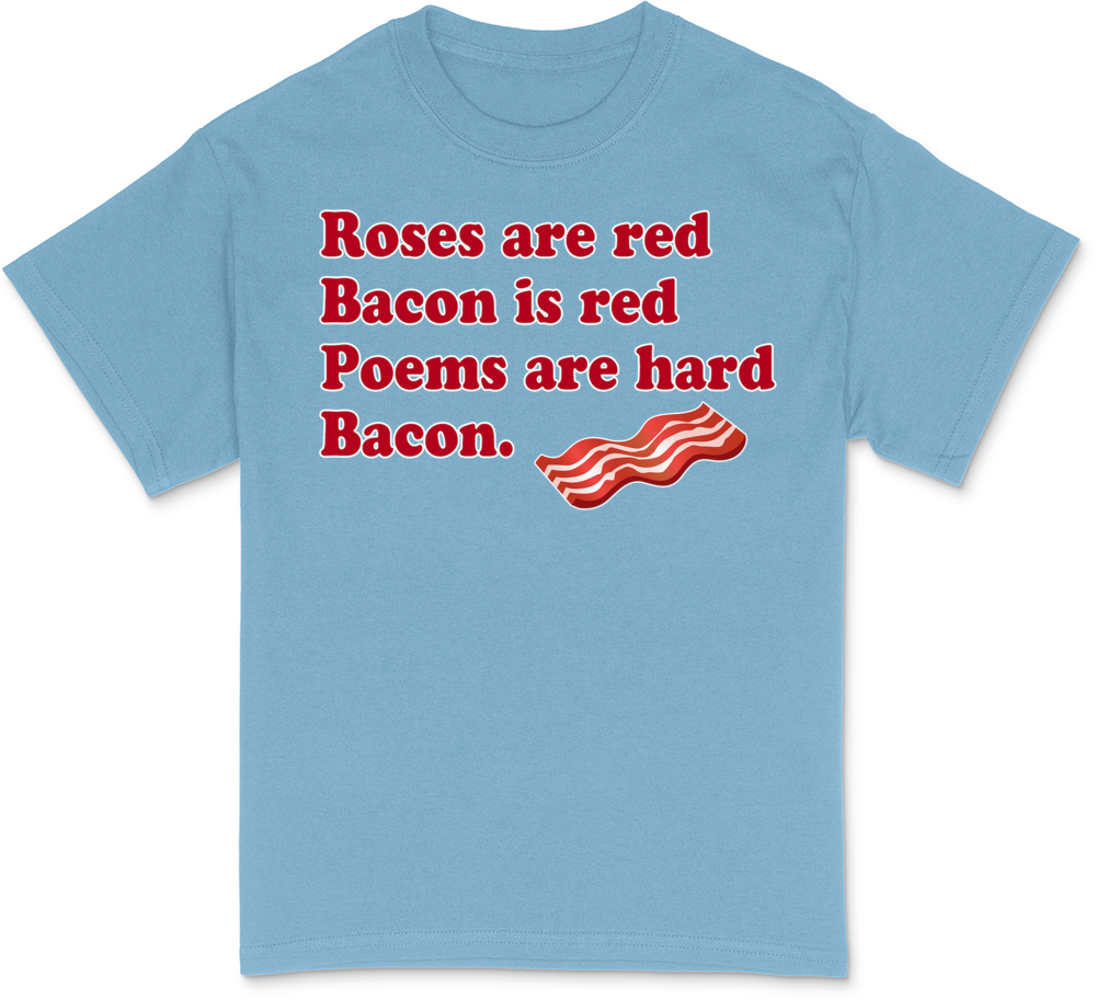 Bacon Poem T-Shirt T-Shirt