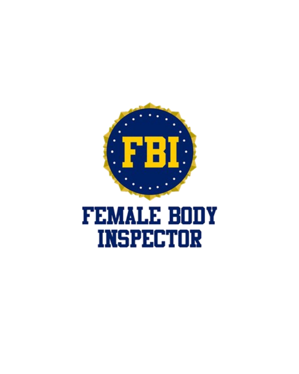 FBI Female Body Inspector T-Shirt