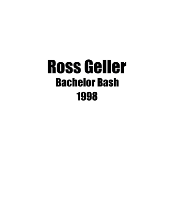 Ross Geller Bachelor Bash T-Shirt