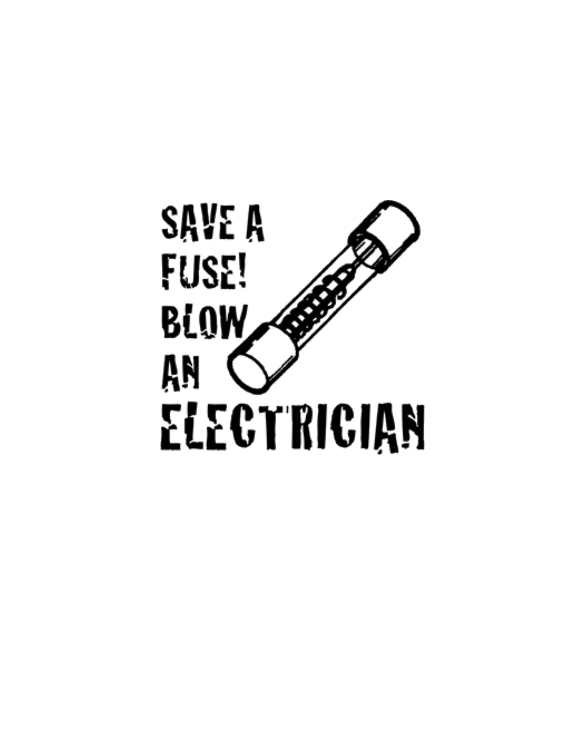 save a fuse blow an electrician funny sparky Light T-Shirt T-Shirt