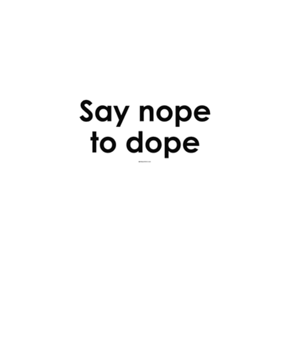 Say nope to dope ~ T-Shirt
