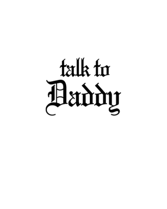 Talk to Daddy - T-Shirt
