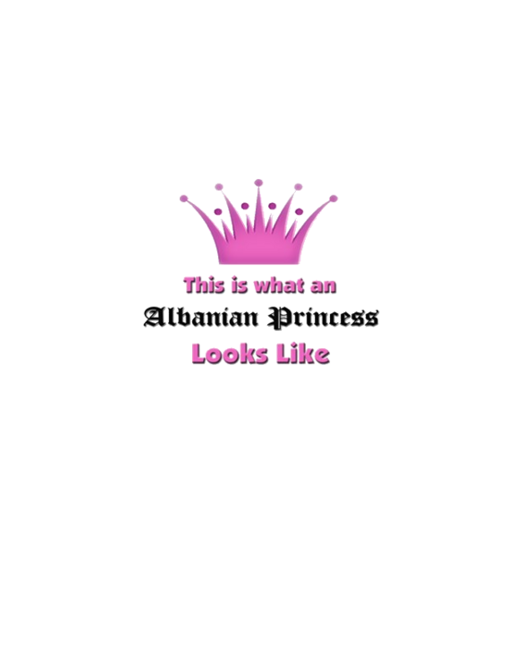 This is what an Albanian Princess Looks Like T-Shirt