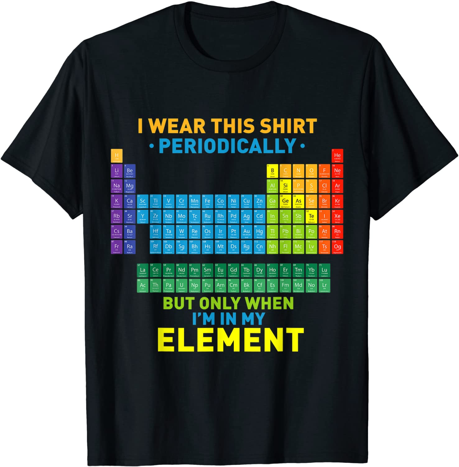 Chemistry Periodic Table - I Wear This T-Shirt