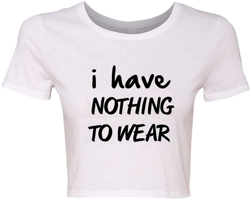 Crop Top Ladies I Have Nothing To Wear T-Shirt