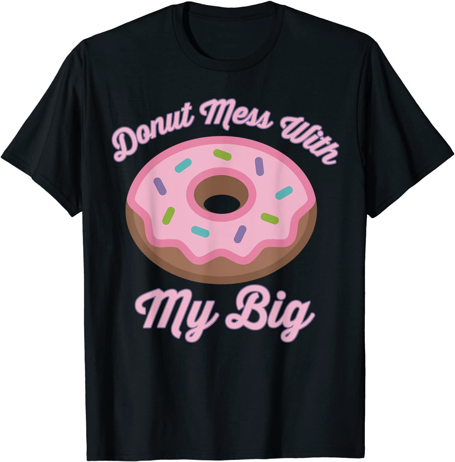 Cute Donut Mess With My Big Sorority Family Reveal T-Shirt