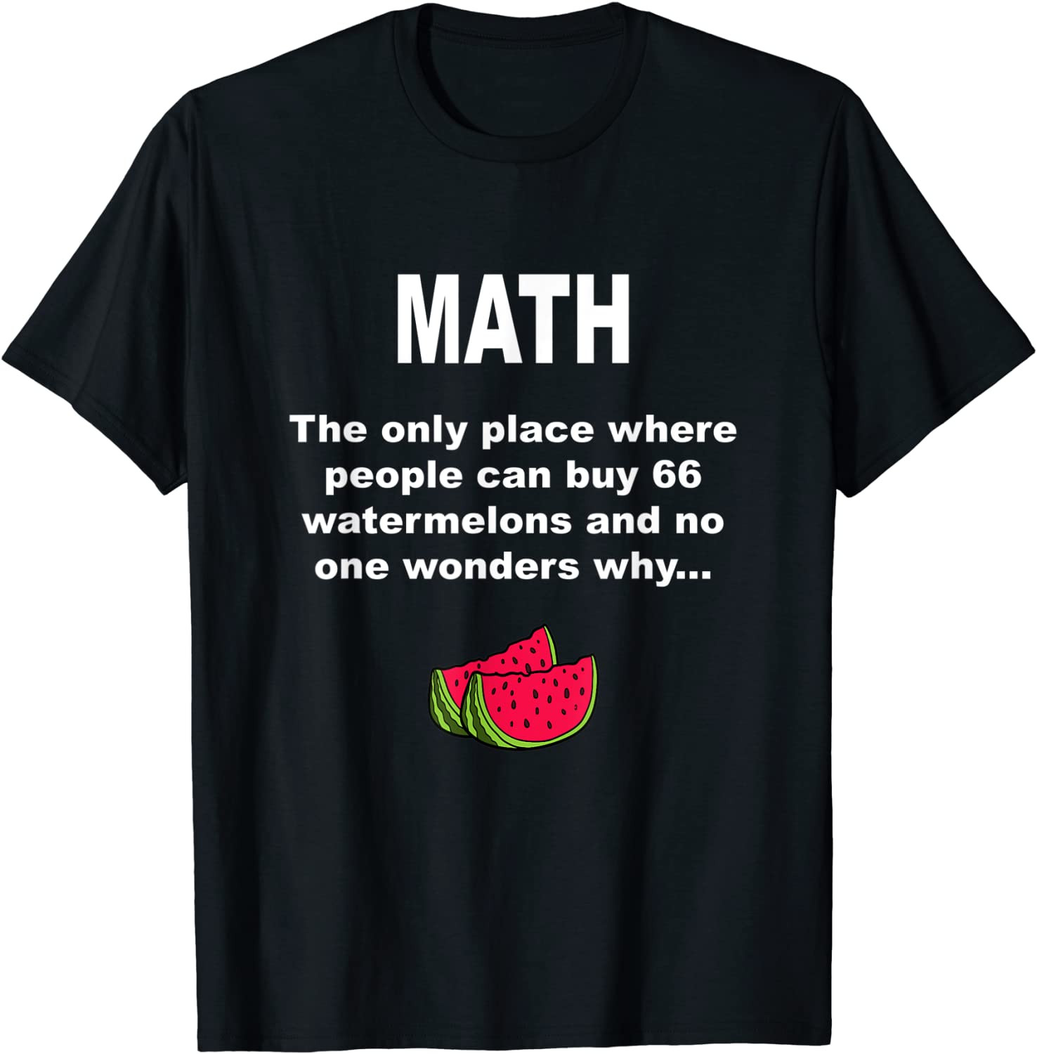 Funny Watermelons Math T Design T With Humor For Teacher T Shirt