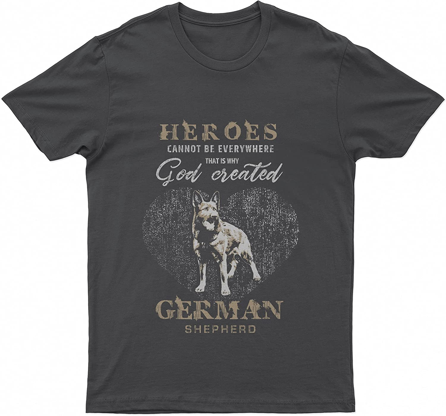German Shepherd Heroes God Created German Shepherd Lovely Dog Dog T T-Shirt