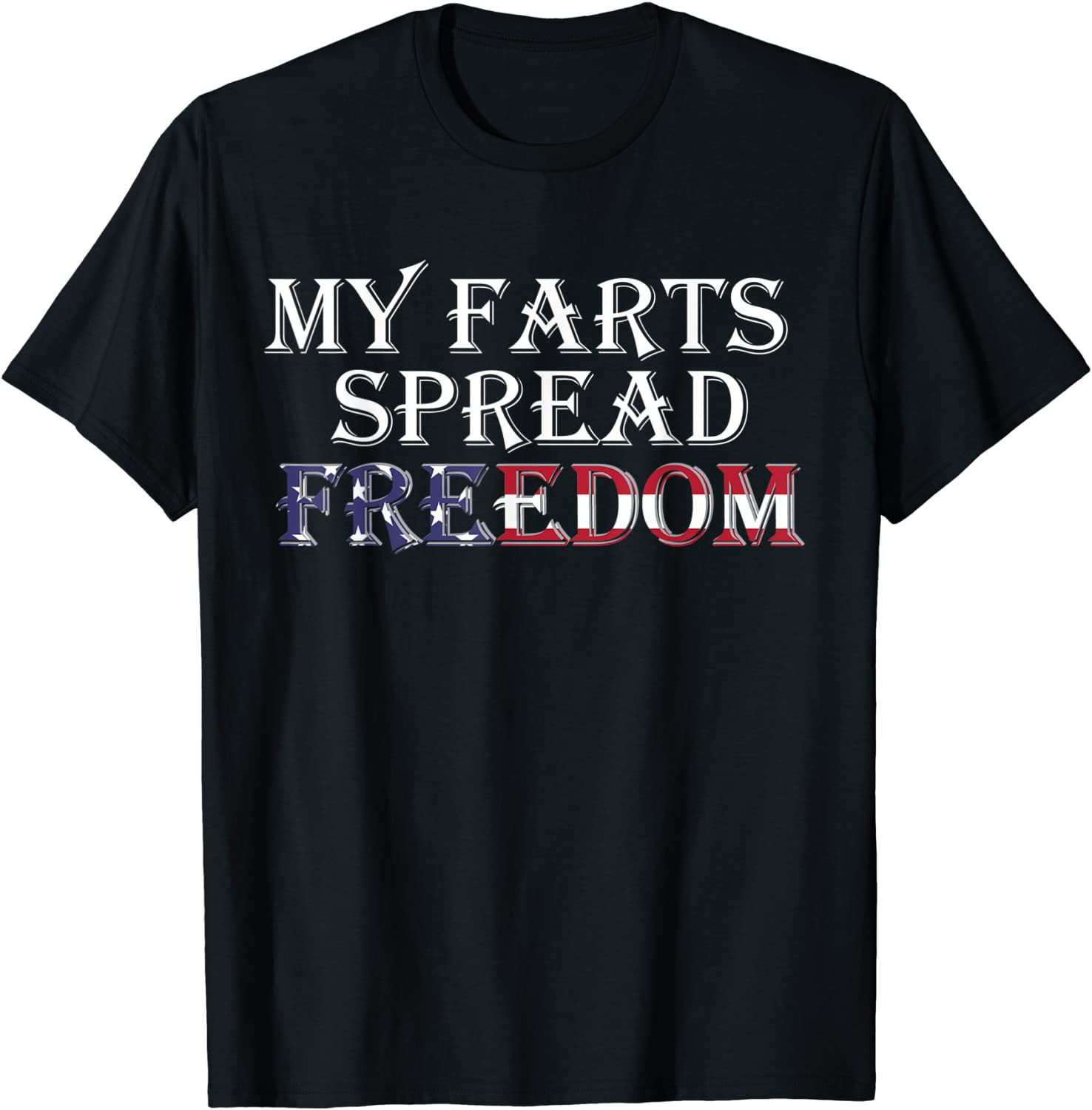 My Farts Spread Freedom Redneck Country Joke USA Flag Humor T-Shirt