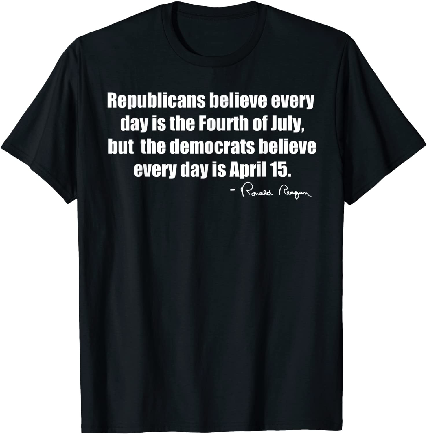 Ronald Reagan Quote - Fourth Of July Republicans T-Shirt