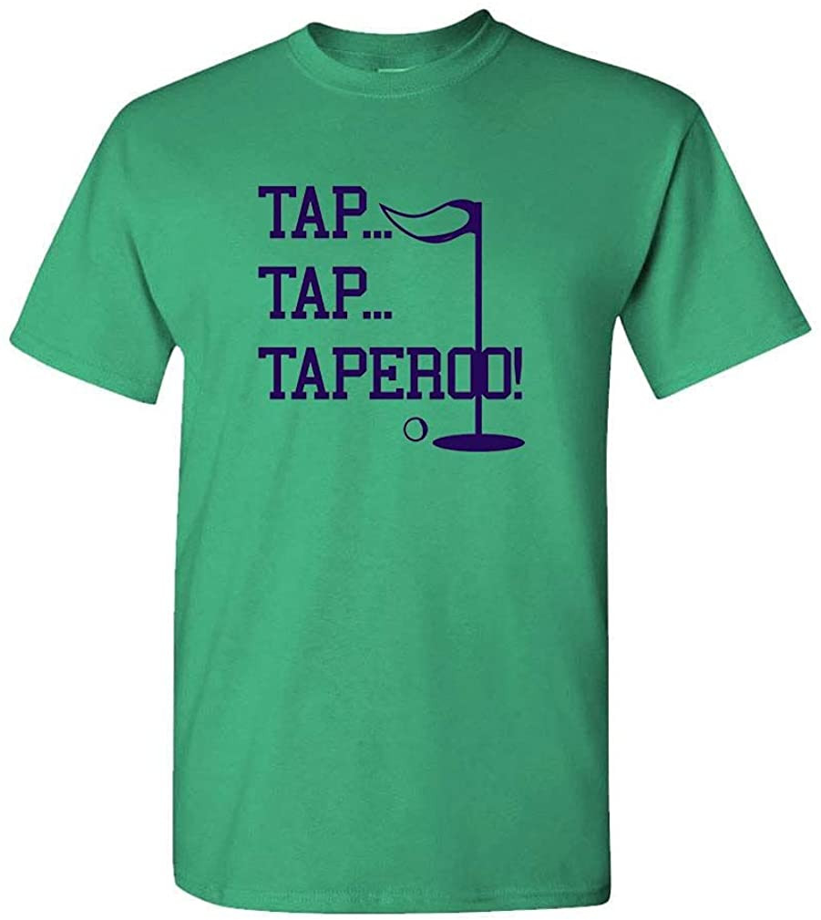 TAP TAP TAPEROO! - Happy Parody Saying - T-Shirt