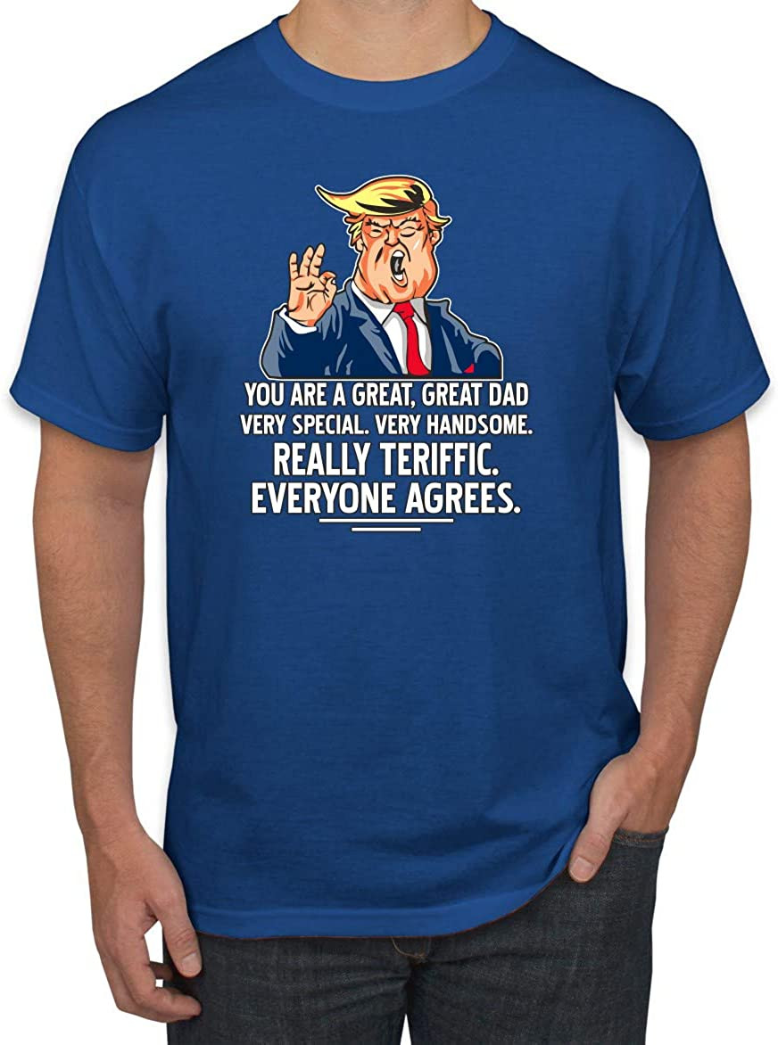 Trump Father's Day You Are A Great Dad T-Shirt